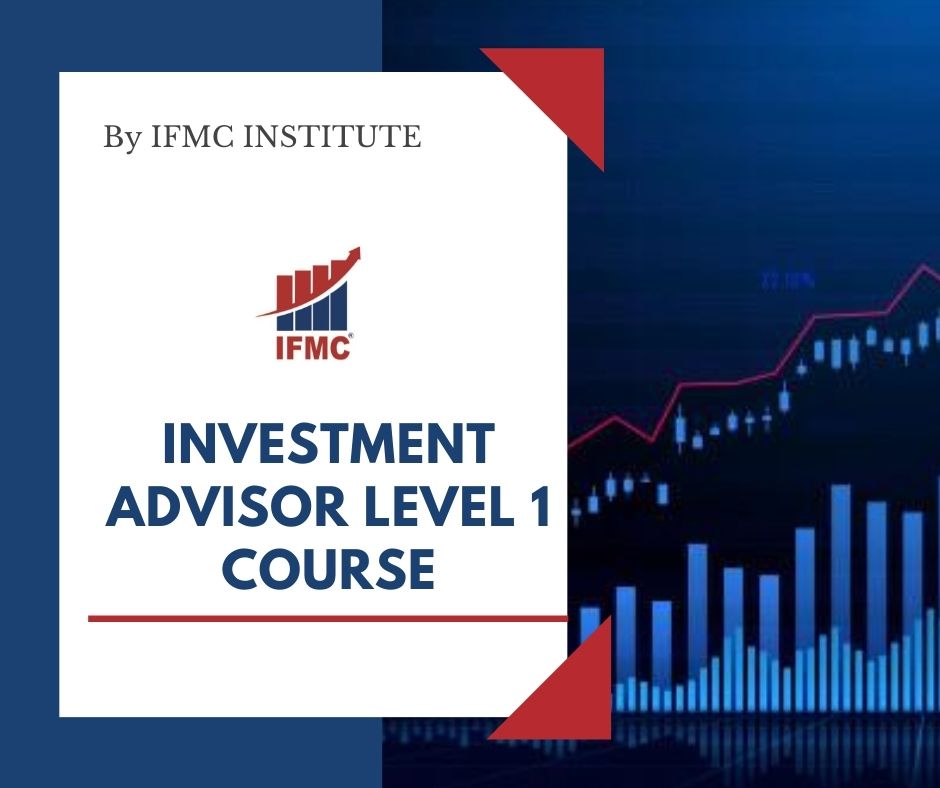 Investment Advisor Level 1 Online Course | IFMC Institute