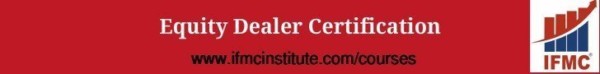 Equity Dealer Certification Training Course in Delhi | IFMC Institute