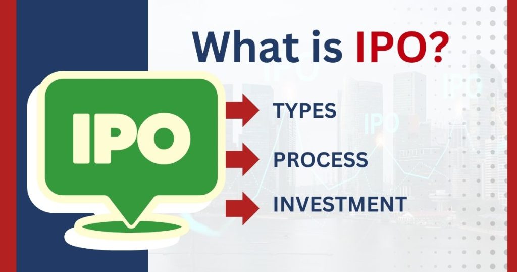 What is IPO? - Learn Full-Form, Meaning, Types, Process, Eligibility